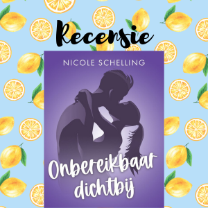 Recensie: Onbereikbaar Dichtbij - Nicole Schelling - Veronique's ...